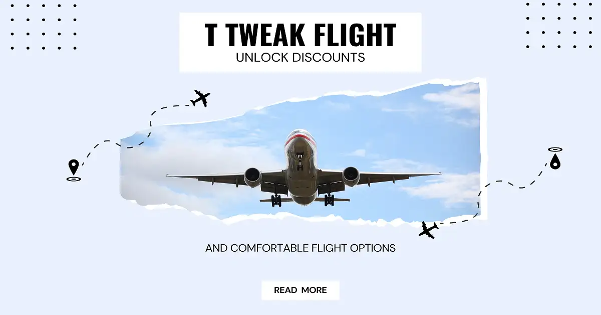TTweakFlight: Unlock Discounts and Comfortable Flight Options - T Tweak ...
